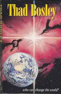 Thad Bosley - Who Can Change The World ? - New Cassette 1990 Bellmark ...